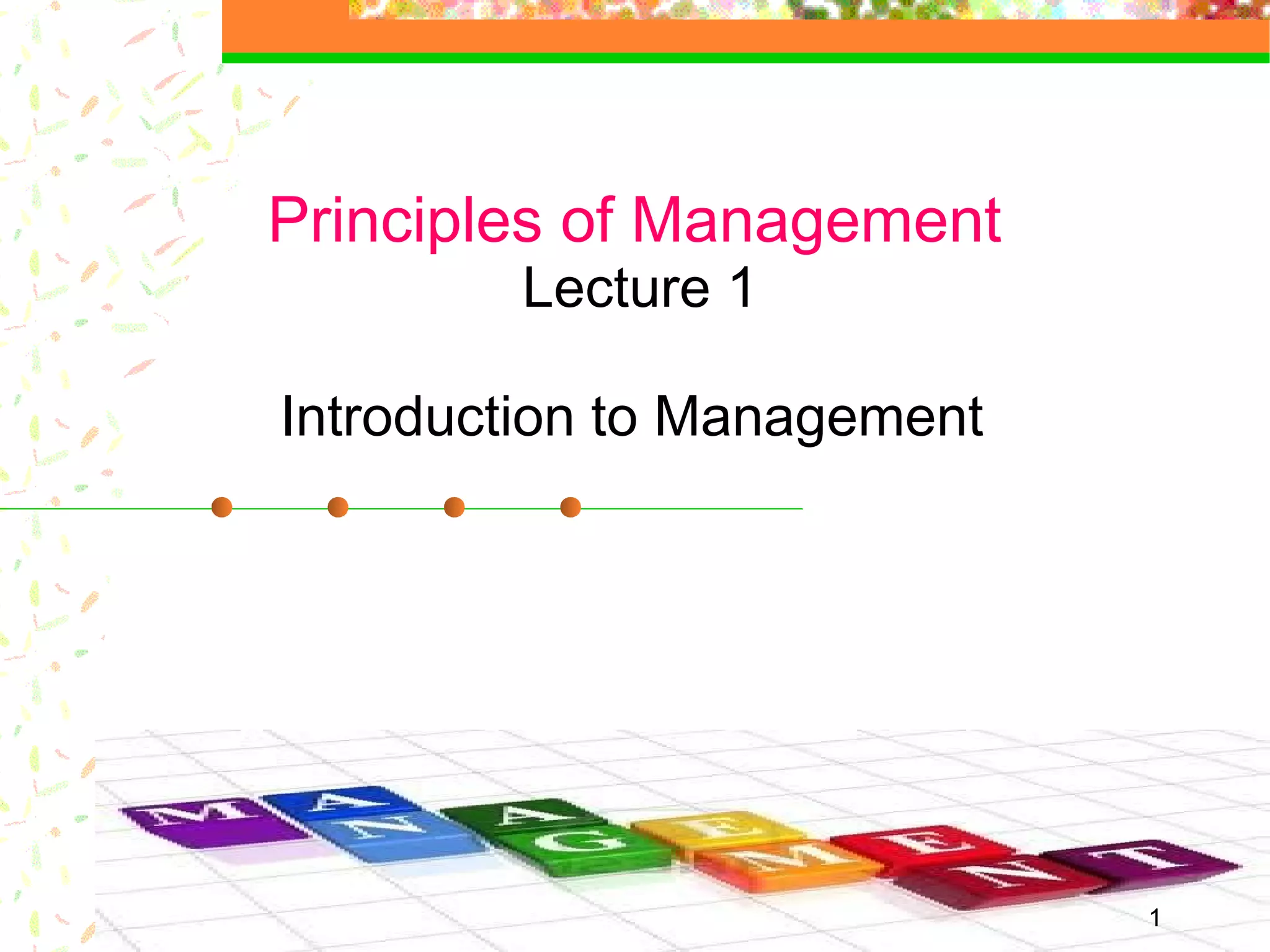 Principles of Management - Lecture 1 | PPT