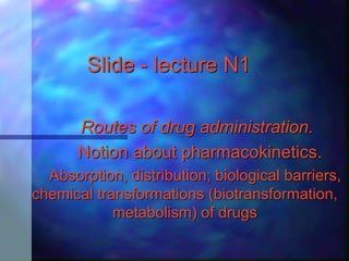 Lecture 1 - Routes of Drug Administration.ppt