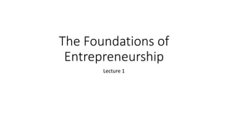 The Foundations of Entrepreneurship.pptx