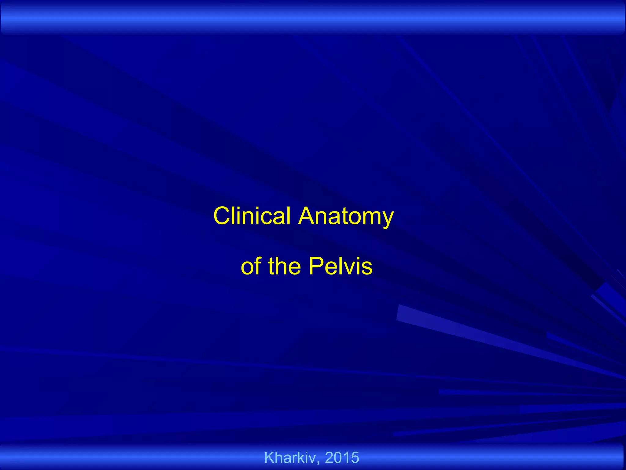 CLINICAL ANATOMY OF PELVIS | PPT