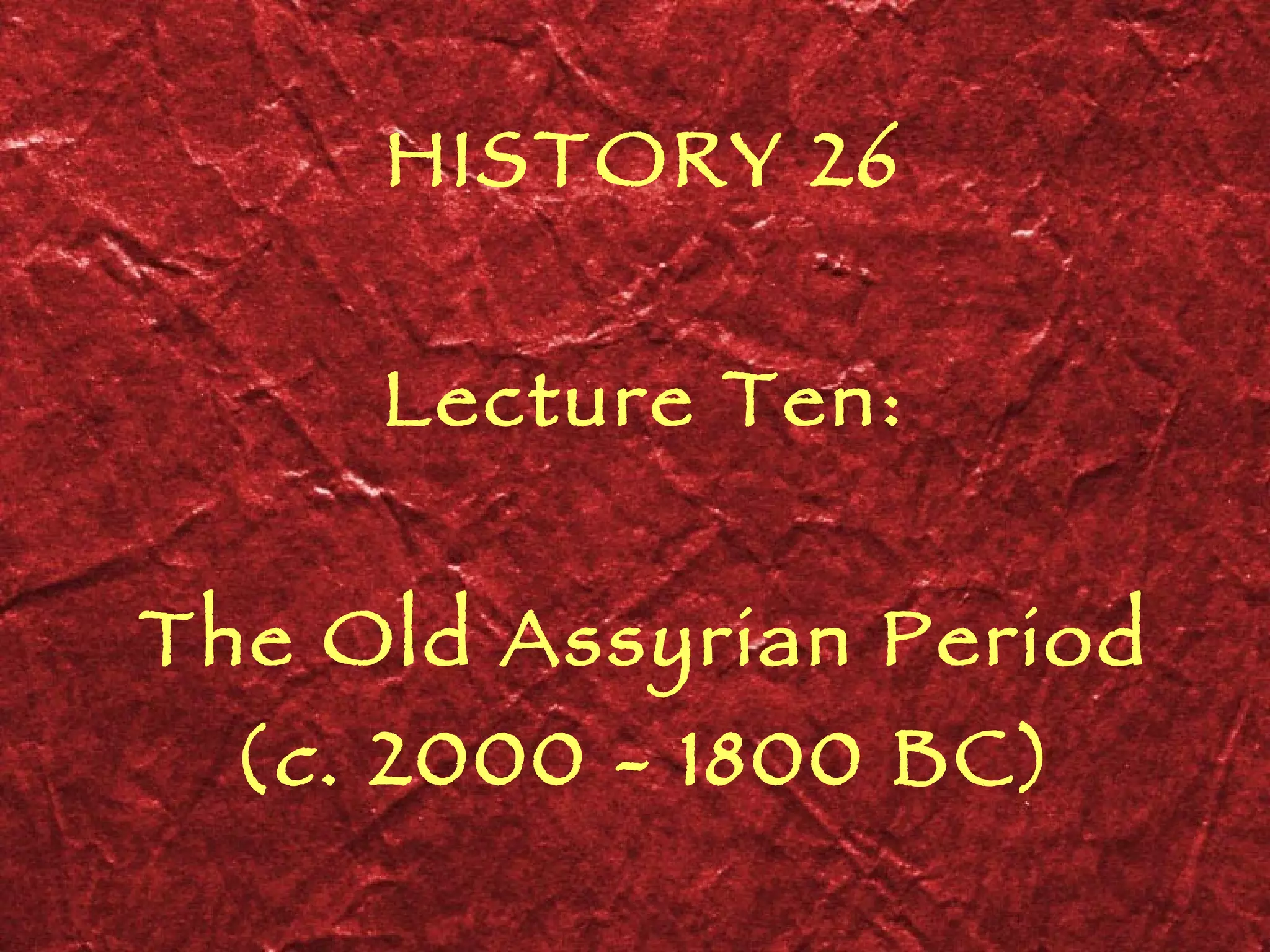 Lecture 10 old assyrian period (b) | PPT