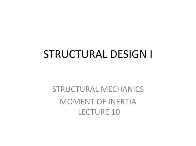 Structure Design-I (Moment of Inertia) | PPT