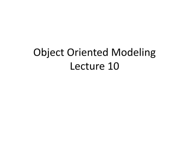 Lecture 10 , OO Modeling.pptx