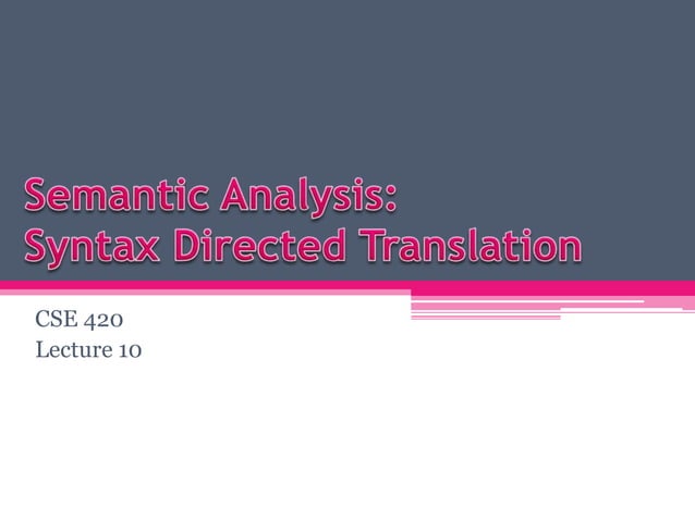 Lecture 10 semantic analysis 01 | PPTX
