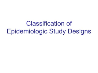 Lecture 10 (Study Design Classification).ppt