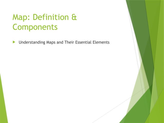 Lecture 10 unit 4 Map: Definition and components.pptx