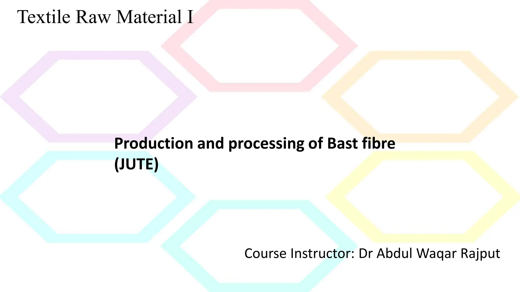 Textile Raw Material, Production of Bast (jute)fibre | PPT
