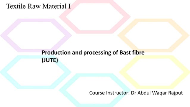 Textile Raw Material, Production of Bast (jute)fibre | PPT