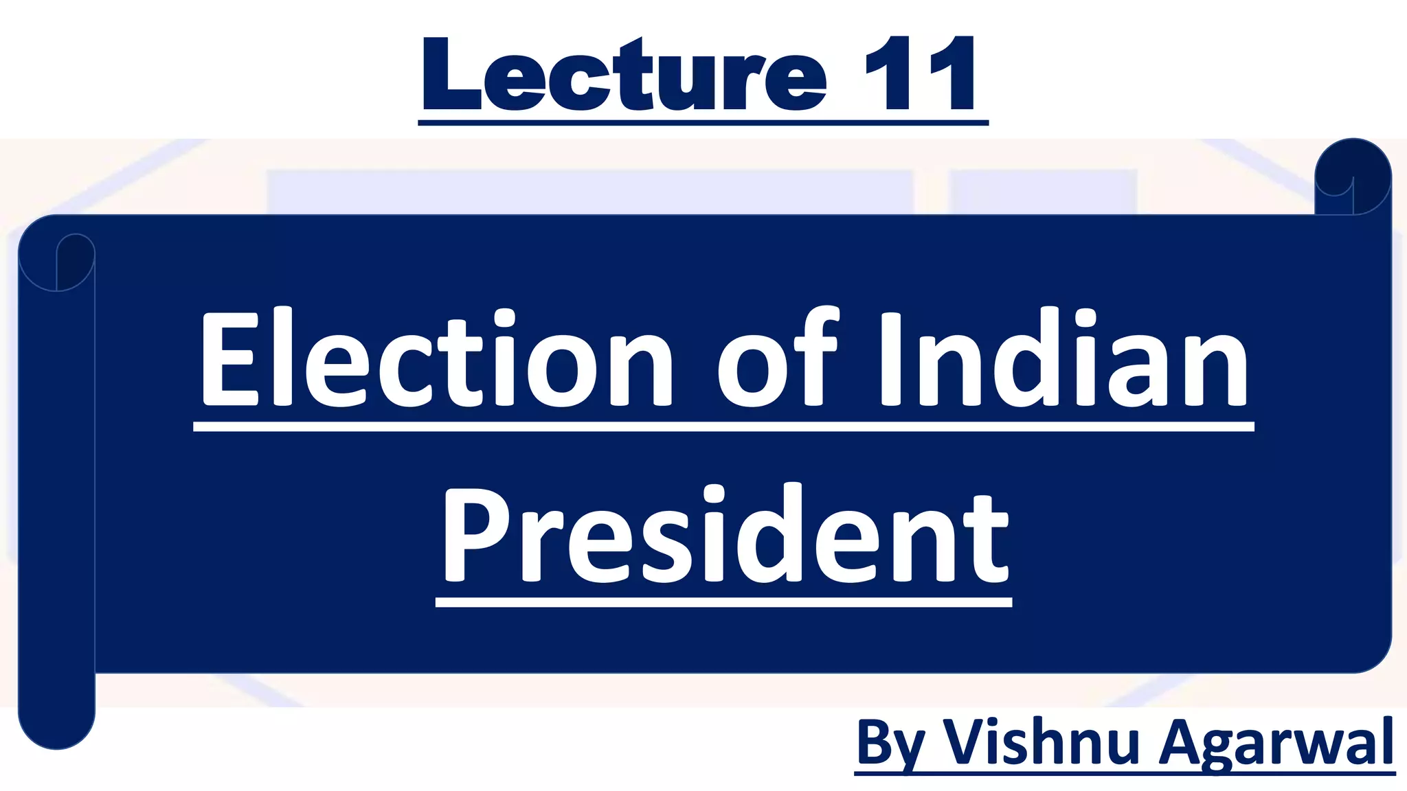 Lecture 11 election of the president | PPTX