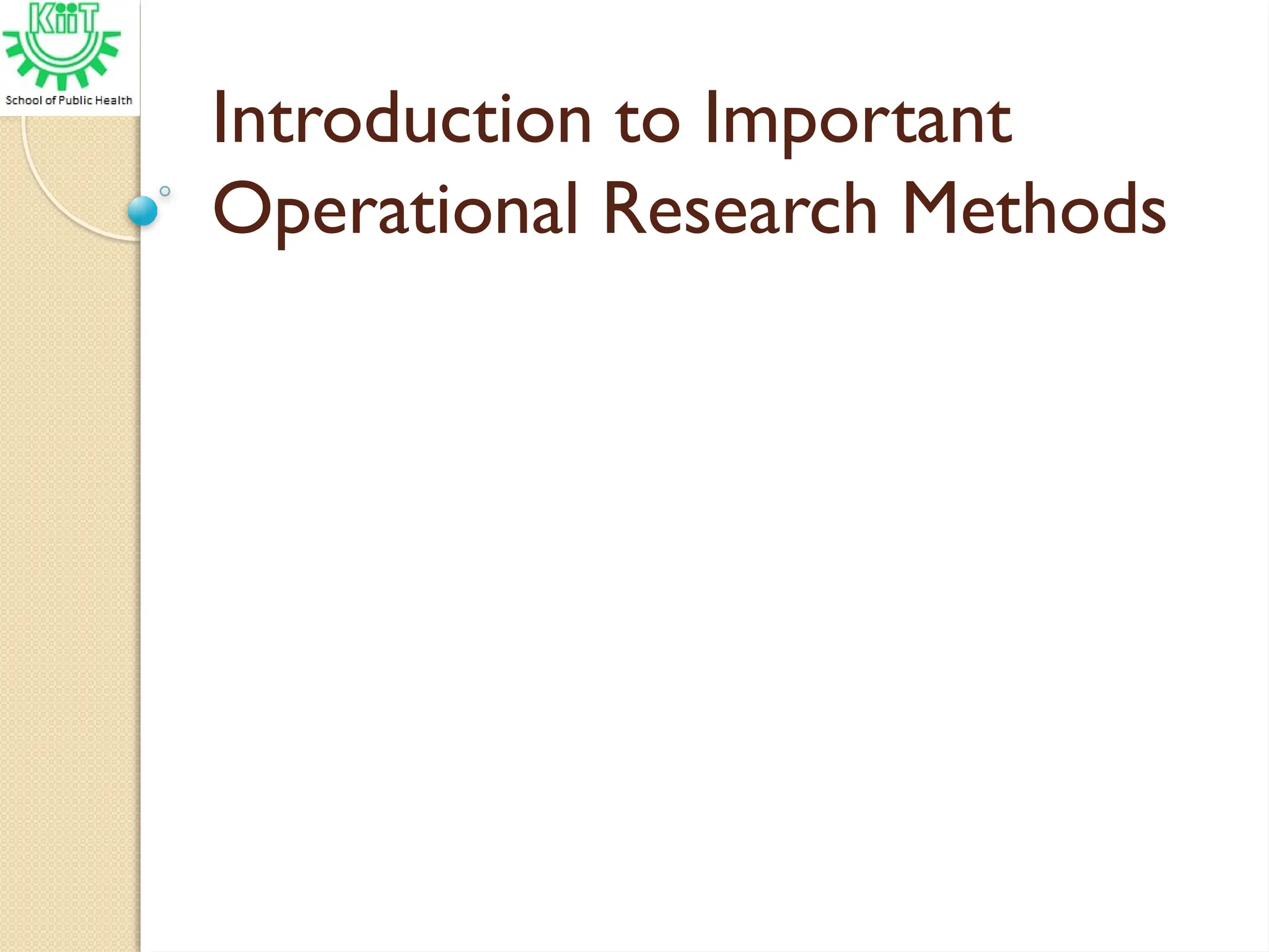 Lecture 11 -Introduction to Important Operations Research Methods.pptx