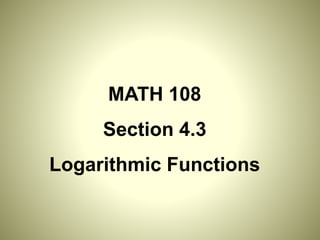 Lecture 11 sections 4.3-4.4 logarithmic functions | PPTX