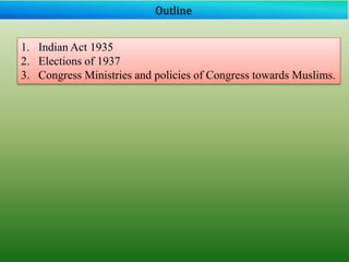 Lecture 11 indian act 1935 and congress ministries | PPTX