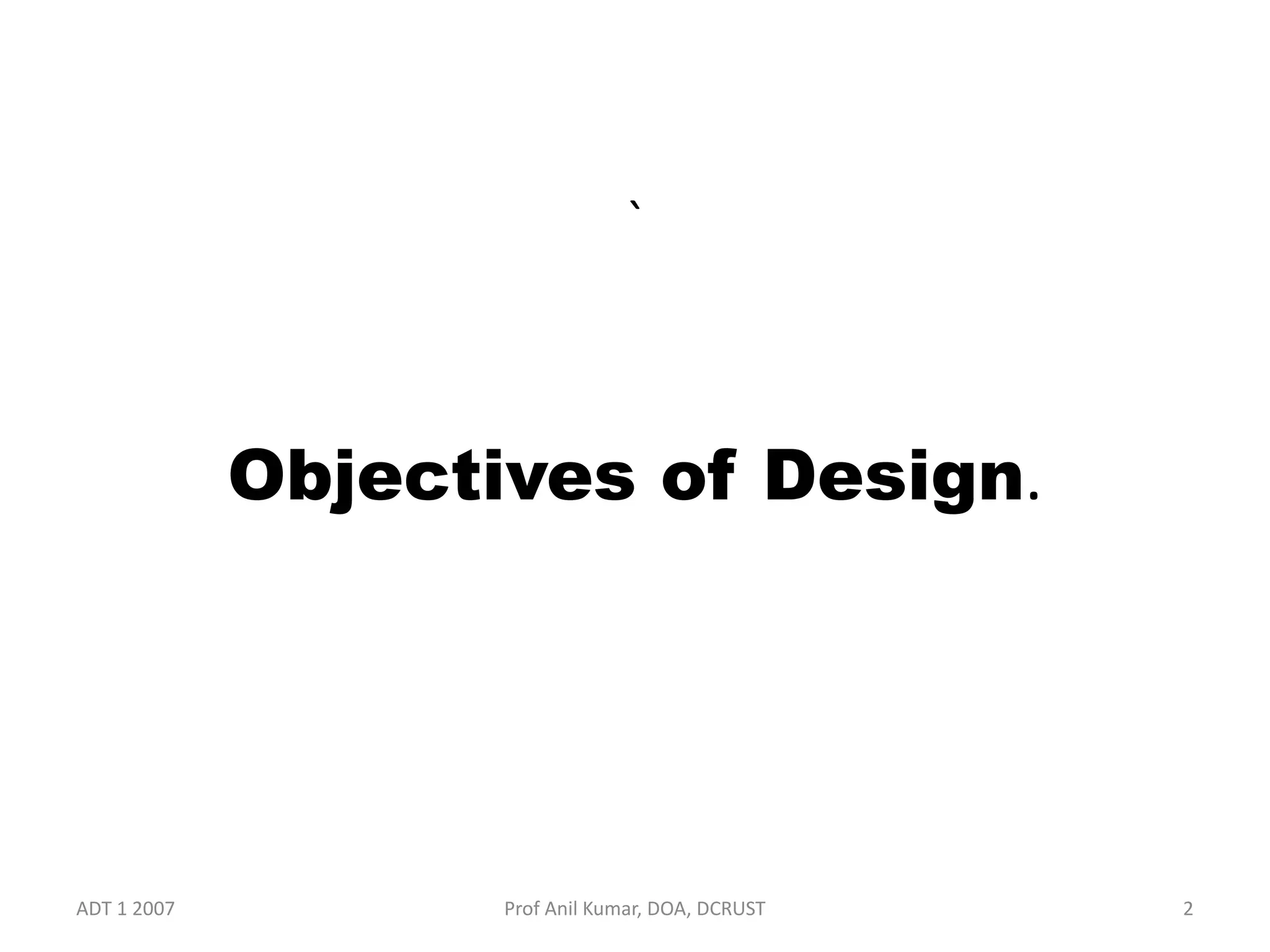 Lecture 11 objectives of design unformatted | PPT