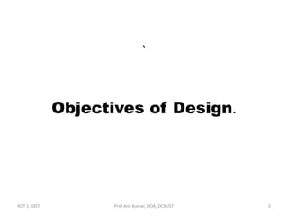 Lecture 11 objectives of design unformatted | PPT