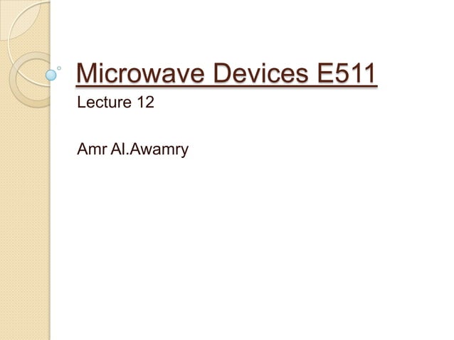 Microwave Devices Lecture12 | PPT