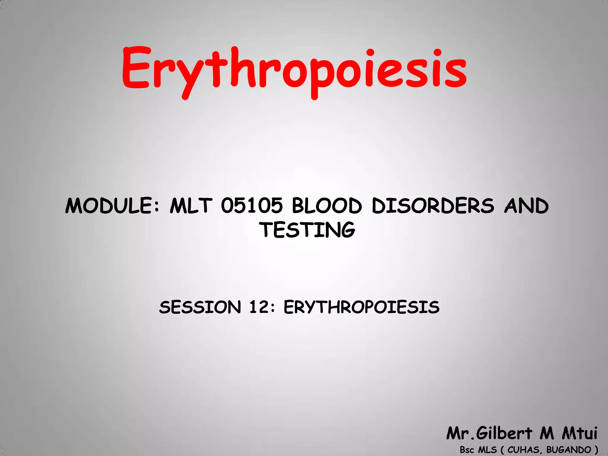 Lecture12 - Erythropoiesis.pptx