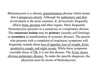 Lecture 12- Medical Mycology- Blastomycosis.ppt