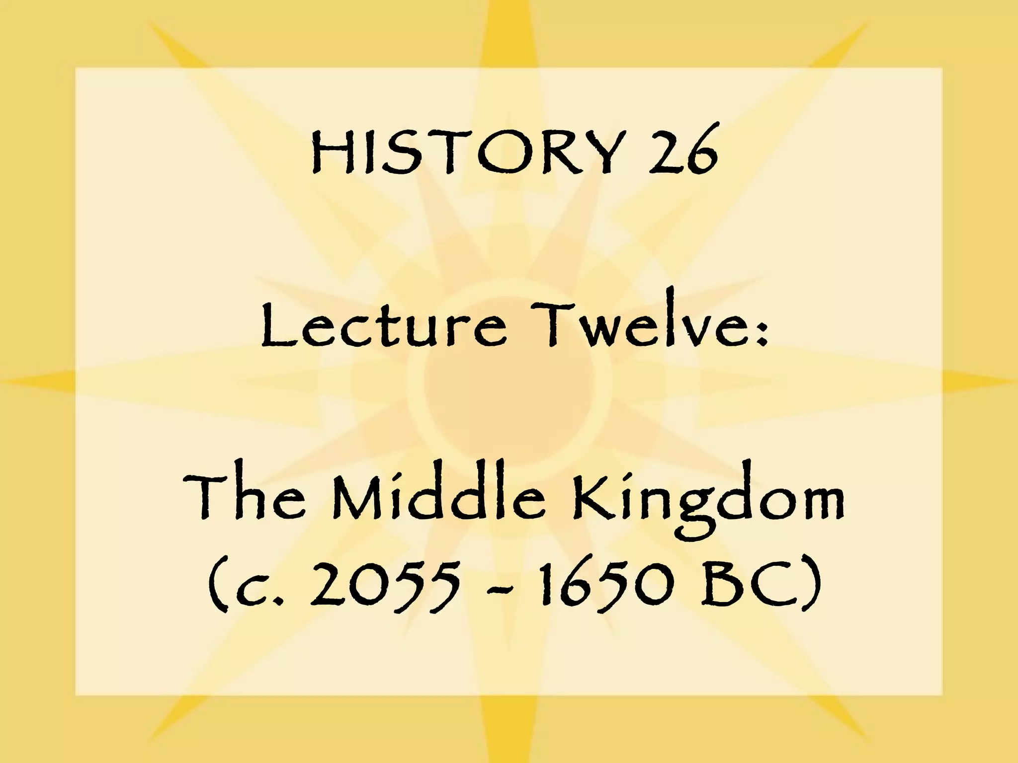 Lecture 12 middle kingdom (b) | PPT