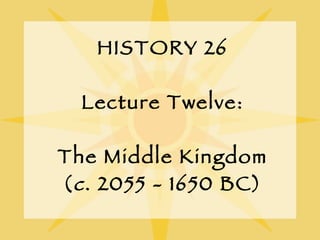 Lecture 12 middle kingdom (b) | PPT