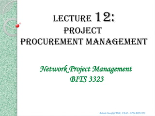 Lecture 12-Project Procurement Mgmt(1).pptx