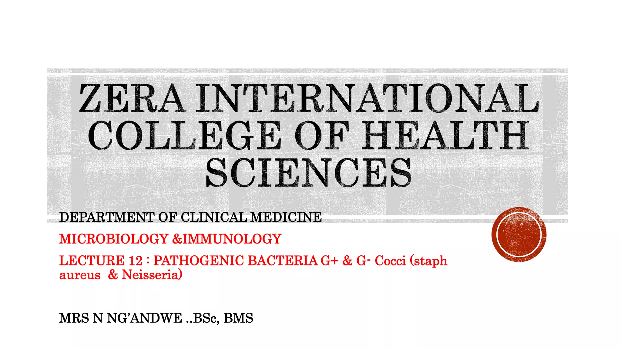 Lecture 12 (G+ & G- cocci ;STAPH& NEISSERIA).pptx