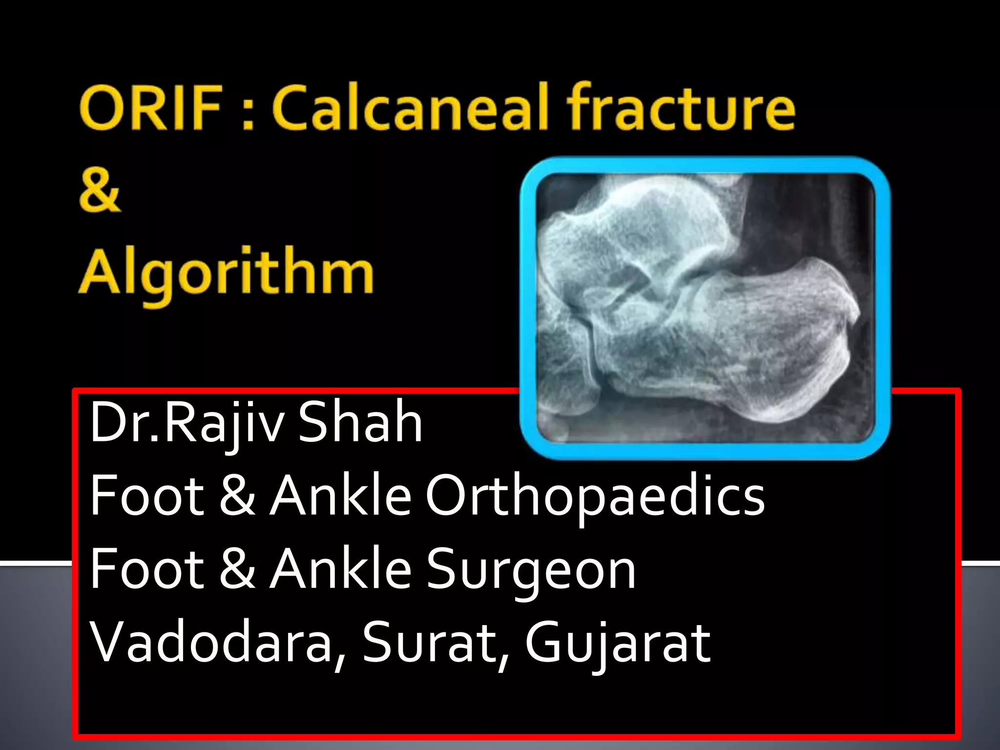 Lecture 12 shah orif calcaneal fractures | PPTX