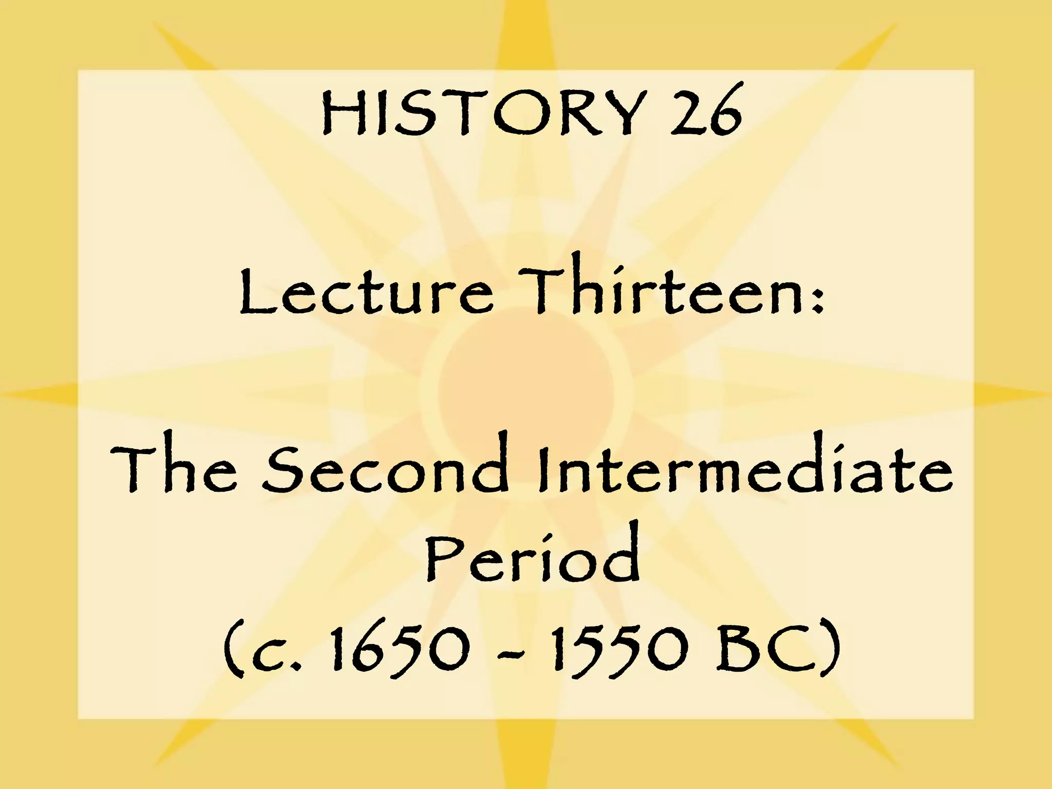 Lecture 13 second intermediate period (b) | PPT