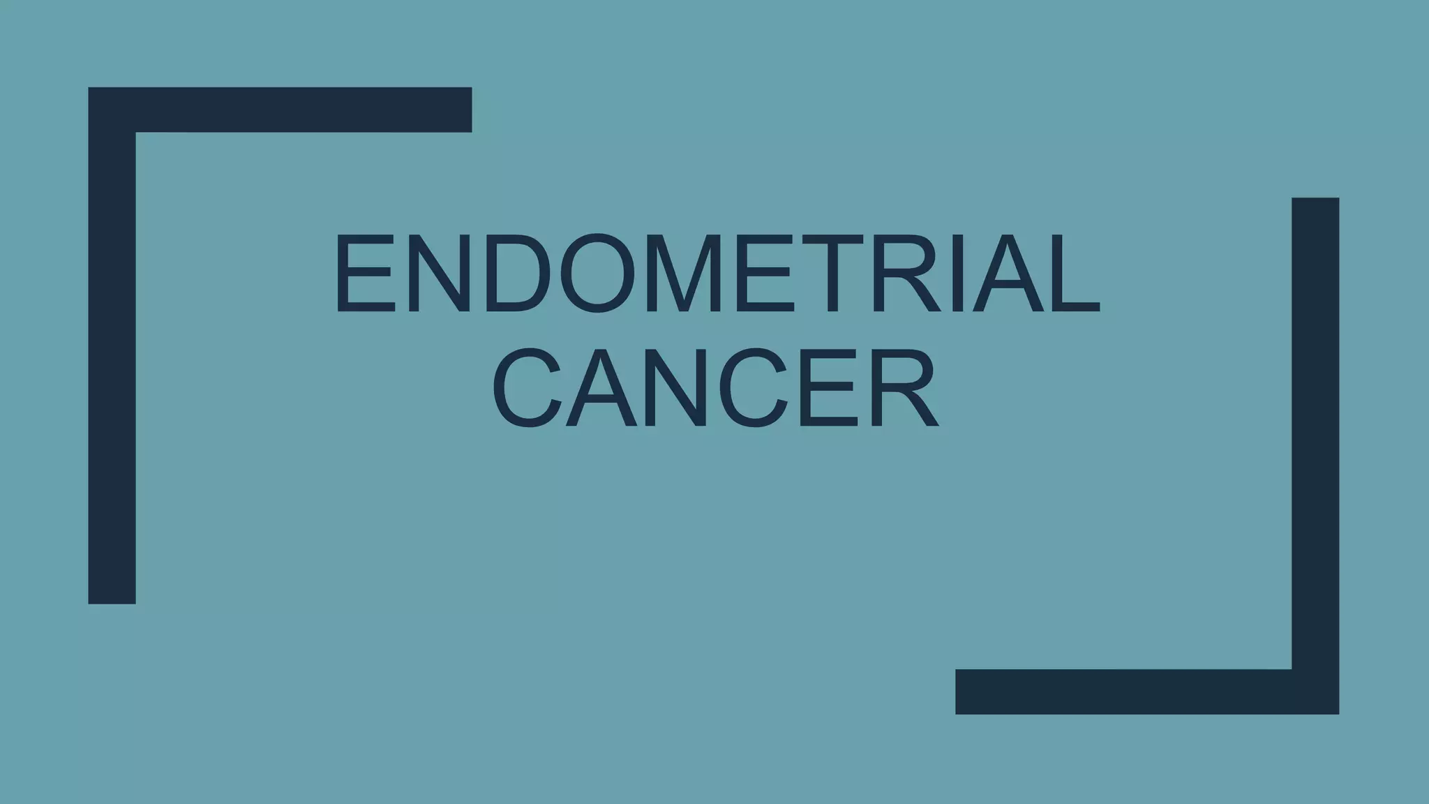 Lecture 13 Endometrial cancer | PPTX