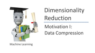 dimentionality reduction data compression | PPT