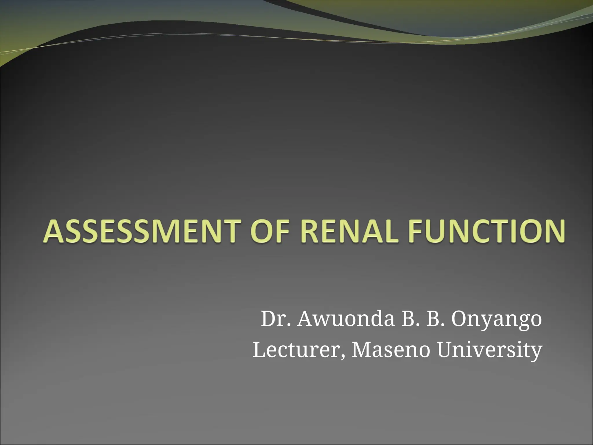 lecture 14 Assessment of Renal Function - Paeds mini round.ppt