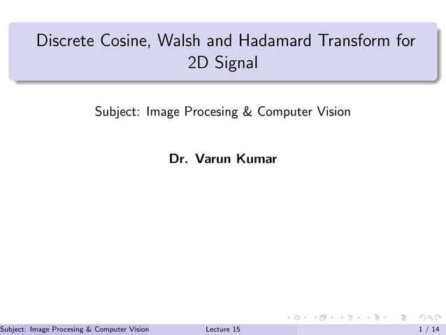 Lecture 15 DCT, Walsh and Hadamard Transform | PDF | Technology & Computing