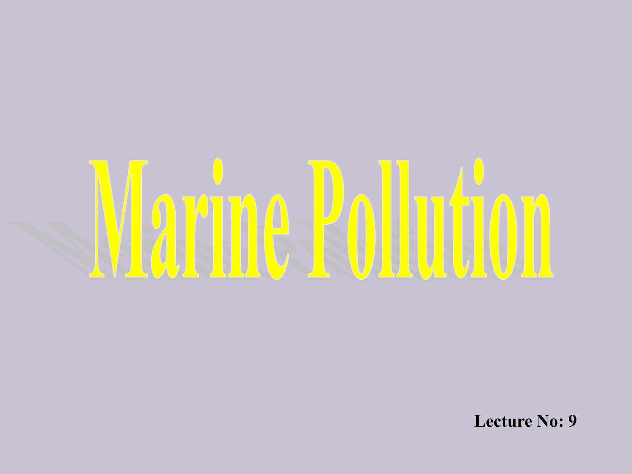 Lecture 15. Marine Pollution.ppt for the environmental education | PPT