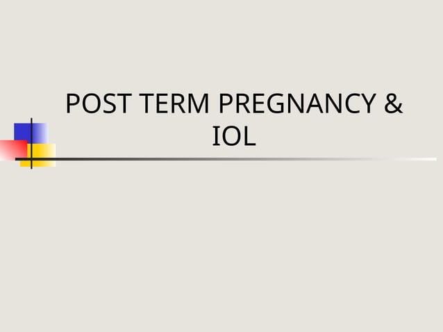 Lecture 15 - POST DATE PREGNANCY & IOL.pptx