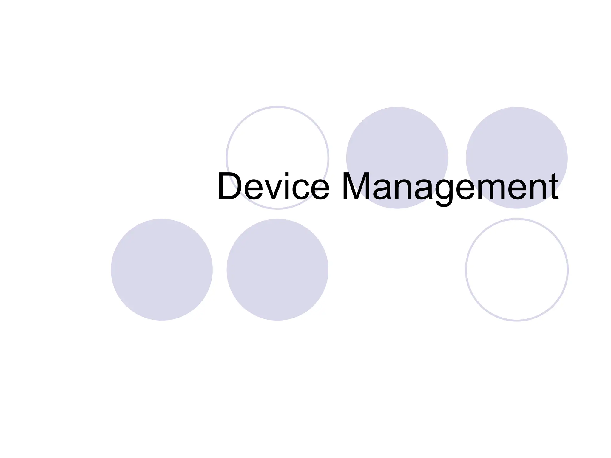 Lecture Notes For Device Management In Operating Systems Ppt