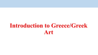 Introduction to Greece/Greek and their Art work | PPT