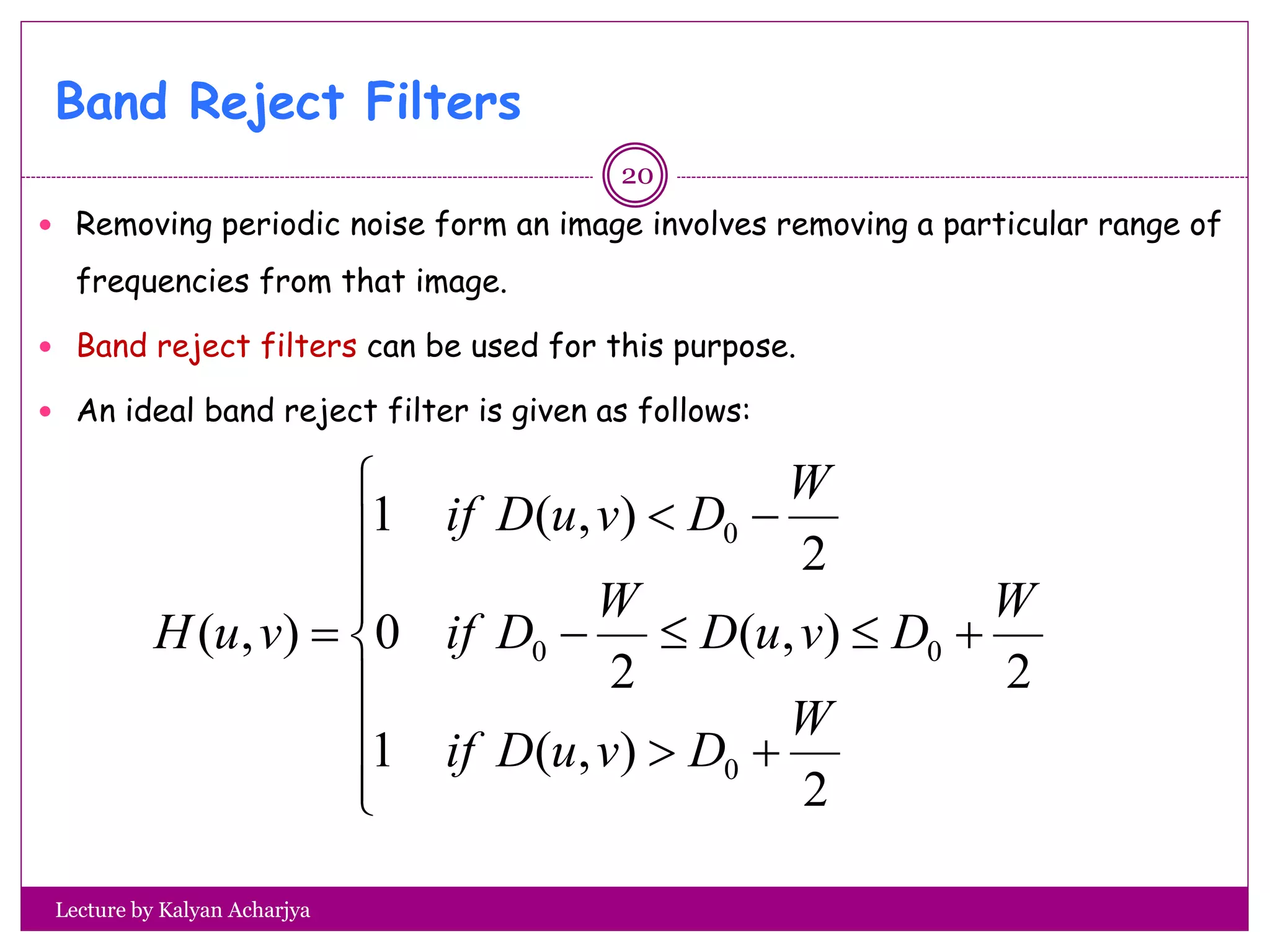 Image Restoration (Frequency Domain Filters):Basics | PPTX