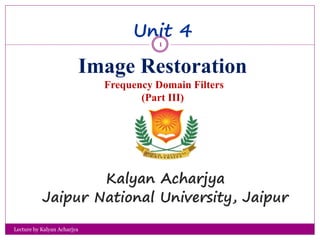 Image Restoration (Frequency Domain Filters):Basics | PPT