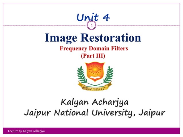 Image Restoration (Frequency Domain Filters):Basics | PPT