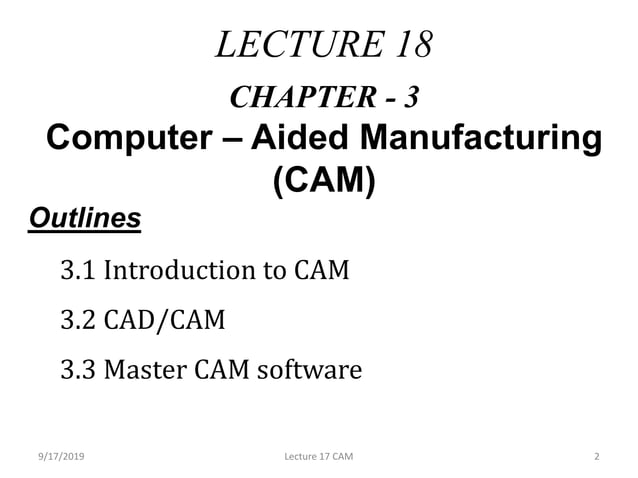 Lecture 3 Computer - Aided Manufacturing (CAM) | PPTX | Technology ...