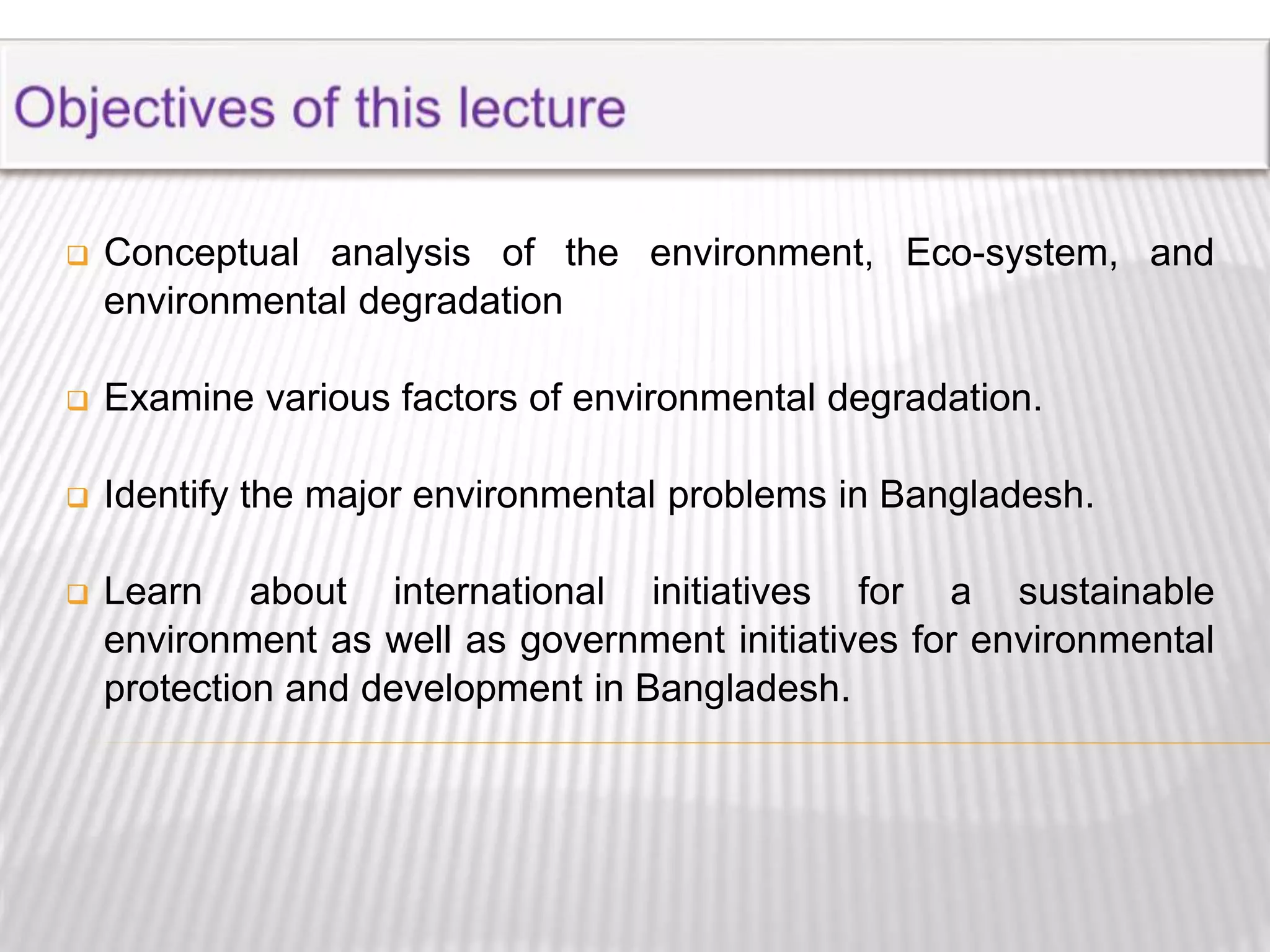 Lecture 19-20 Environmental Degradation.pptx | Environmental Services ...