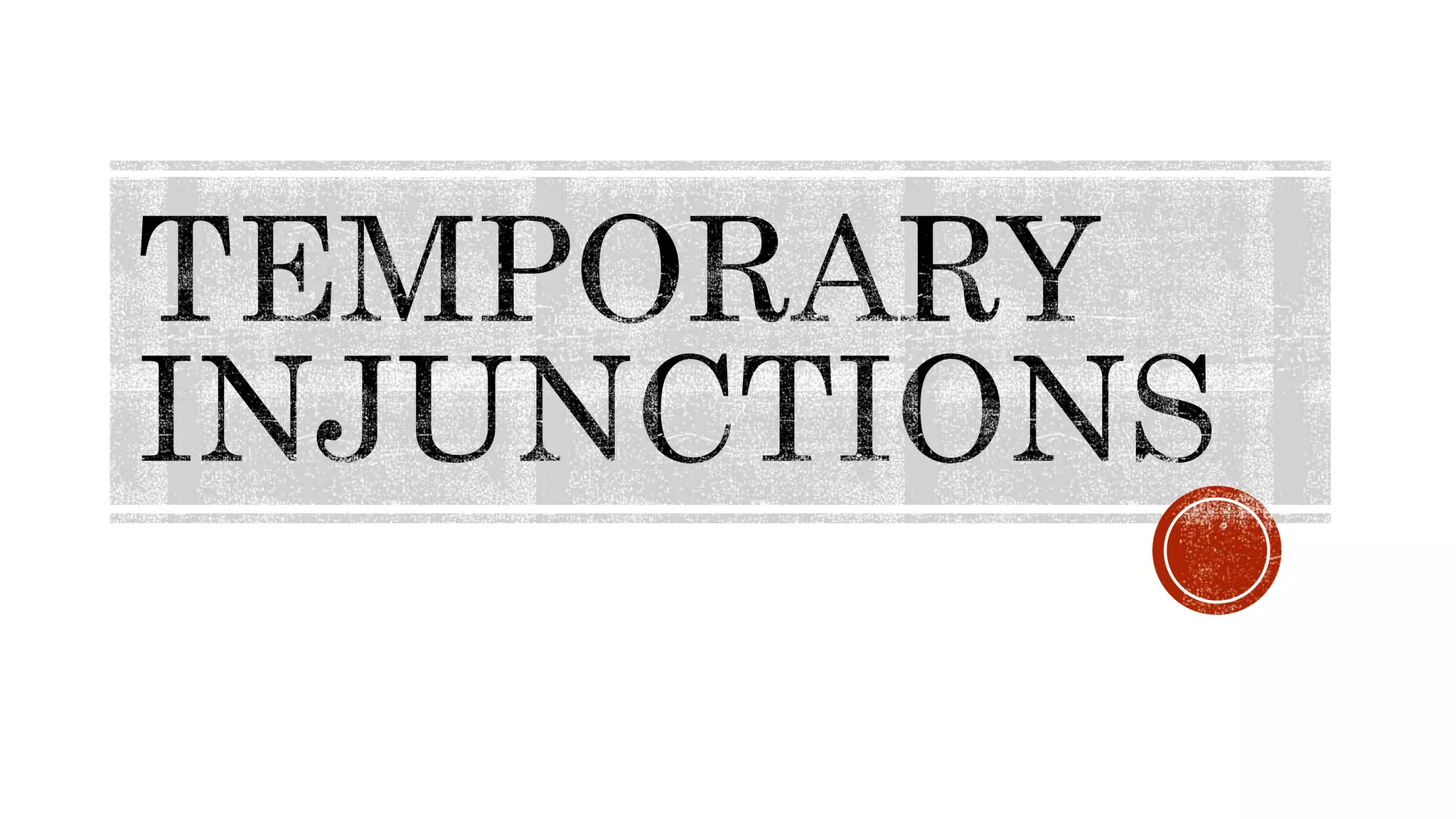 Lecture 19, Temporary Injunctions - Part I.pptx