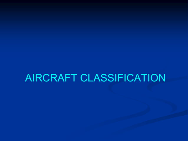 Lecture 1 Aircraft Classification.ppt | Air Travel | Travel Type