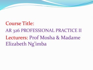 Lecture 1 AR 326 PROFESSIONAL PRACTICE II (1).pptx