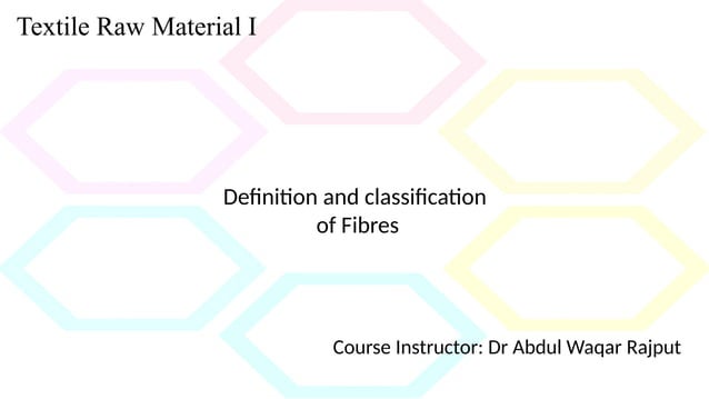lecture 1 textile fibers introduction .pptx | Needlework | Arts and Crafts