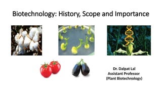 Biotechnology ; History, scope and importance | PPT