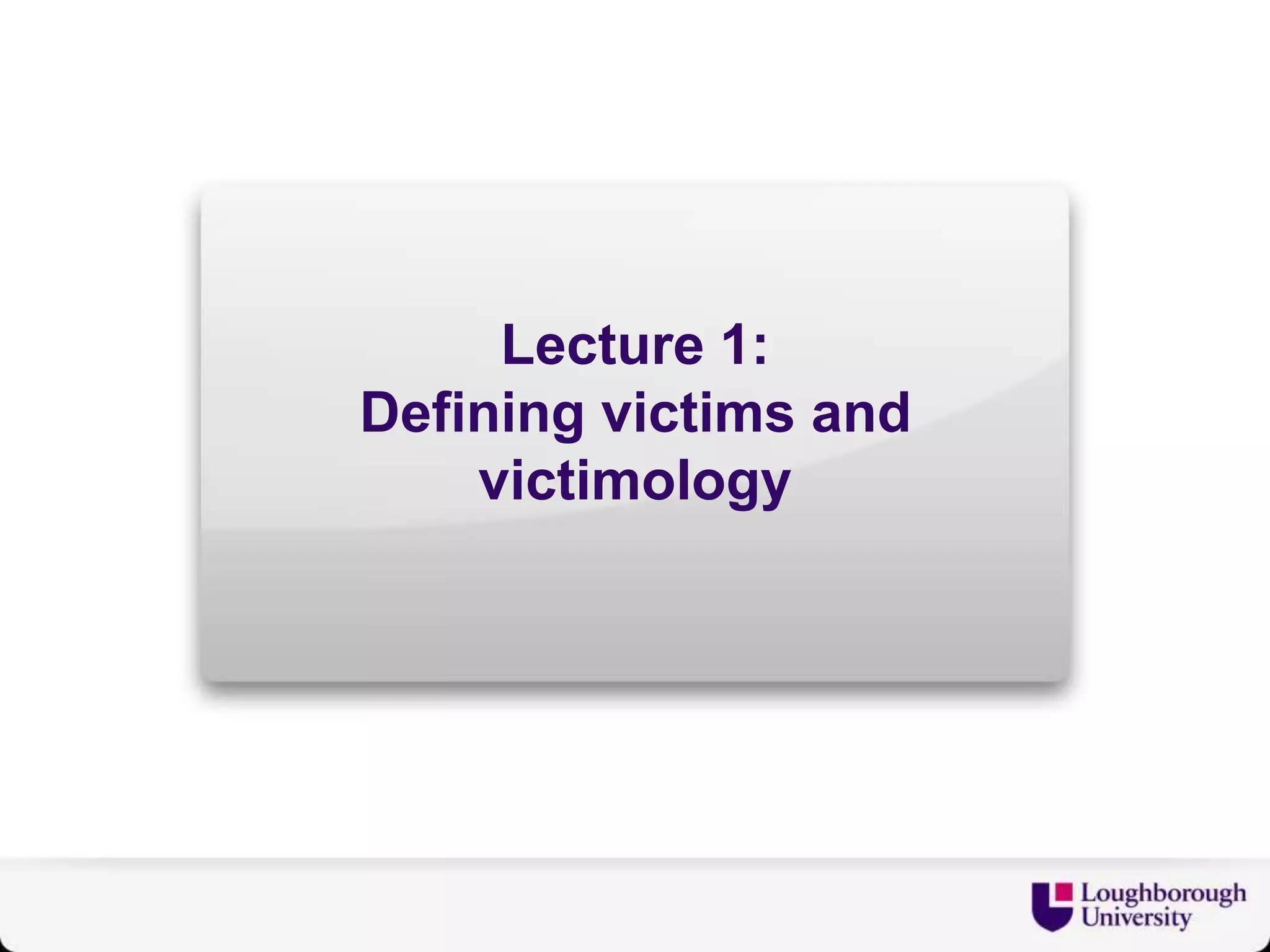 Lecture 1 defining victims | PPTX