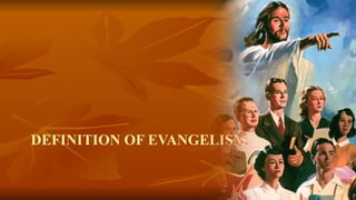 Lecture 1 Biblical Evangelism -Definition.pptx