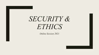 SECURITY AND ETHICS.pptx