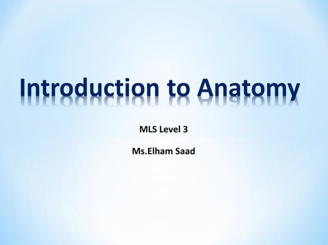 Lecture 1 introduction to anatomy MLS level 3 | PPT | Biological Sciences | Science