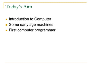 Lecture 1(Introduction to computer & History-Part1).ppt